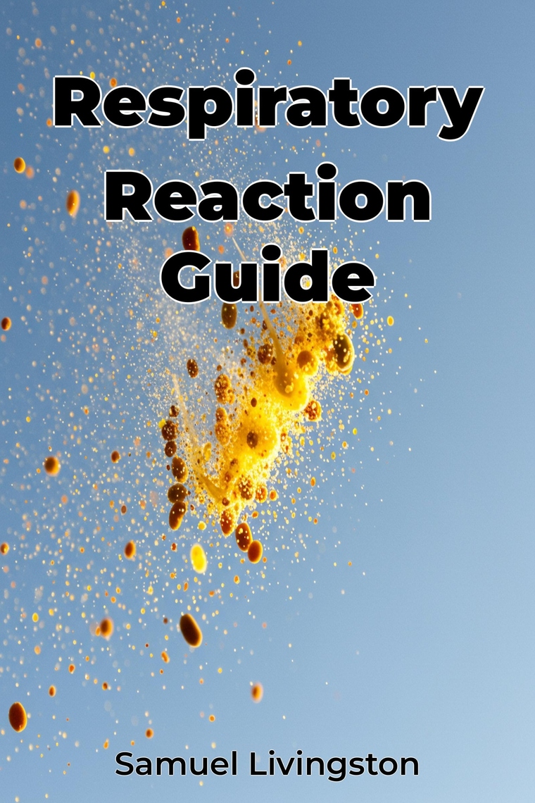 Respiratory Reaction Guide by Samuel Livingston, AI (Ebook) - Read free ...