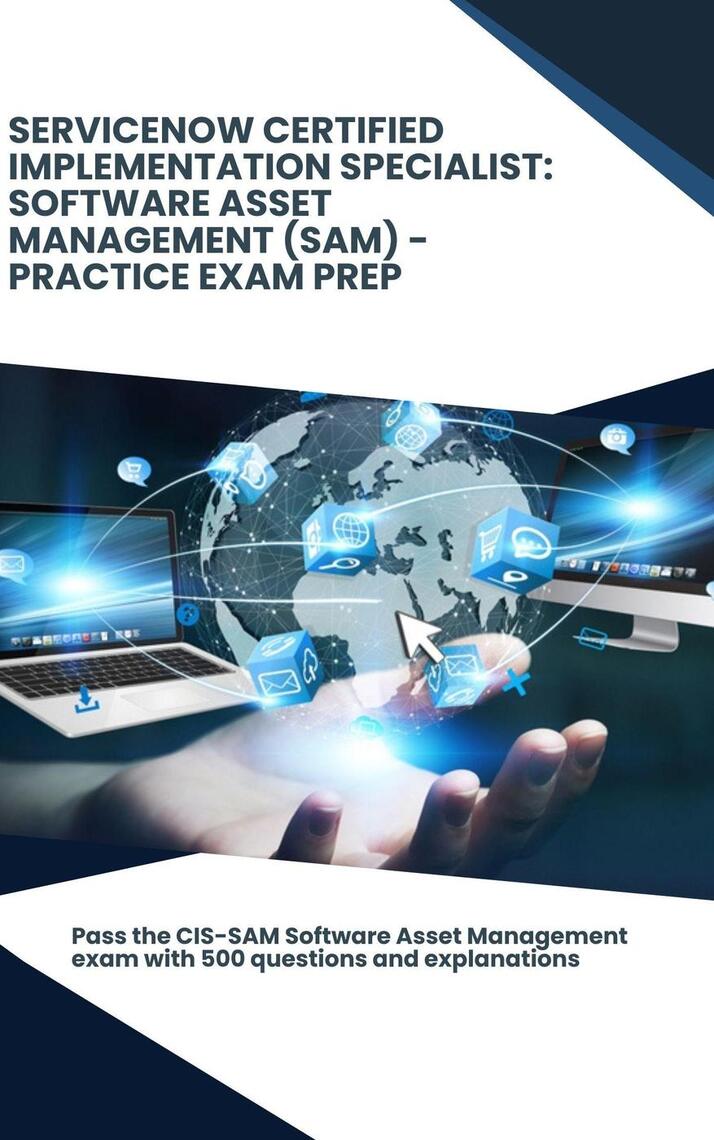 ServiceNow Certified Implementation Specialist: Software Asset Management (SAM) - Practice Exam ...