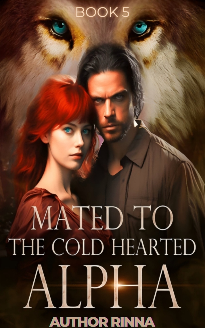 Mated To The Cold Hearted Alpha by Author Rinna (Ebook) - Read free for 30 days