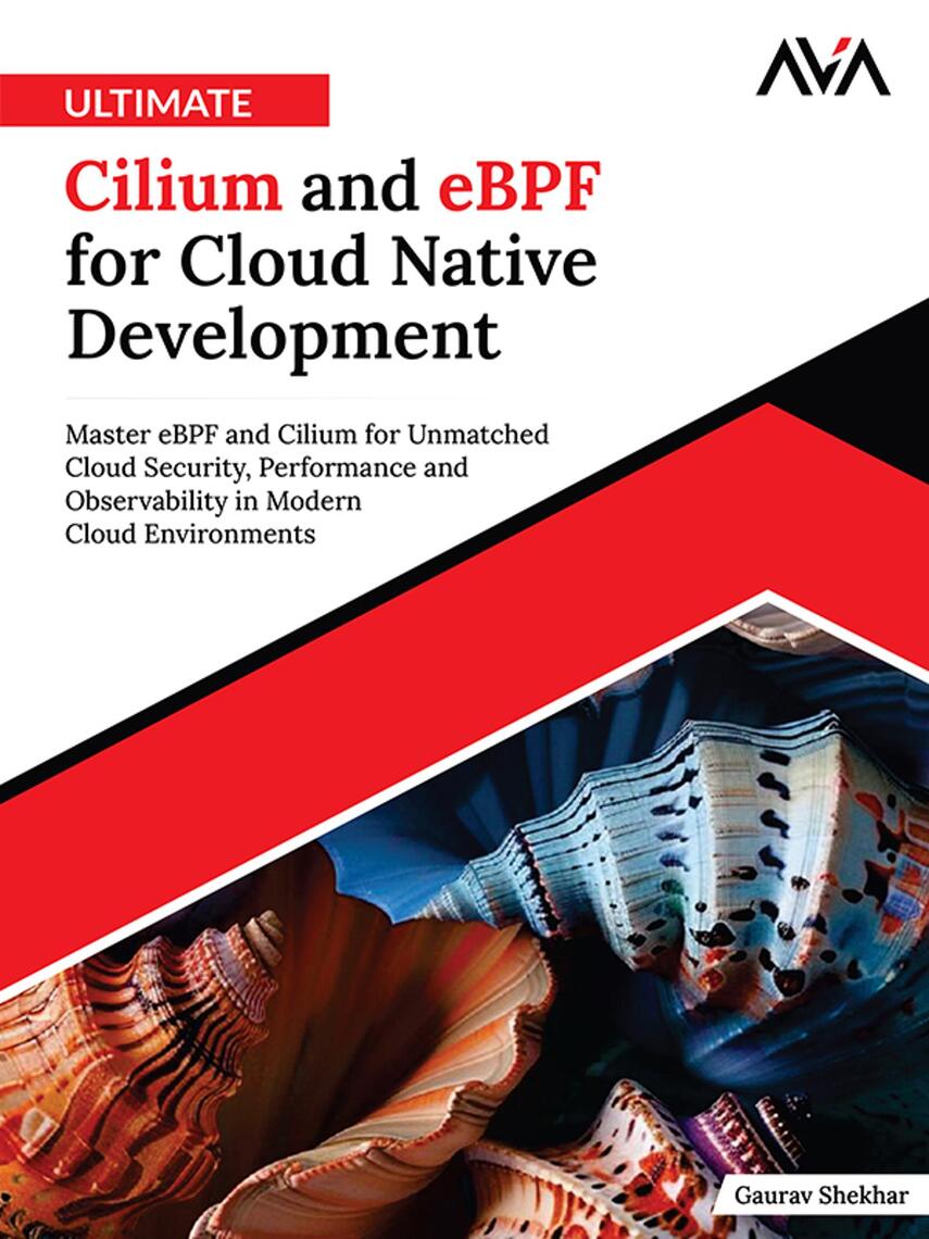 Ultimate Cilium And Ebpf For Cloud Native Development By Gaurav Shekhar