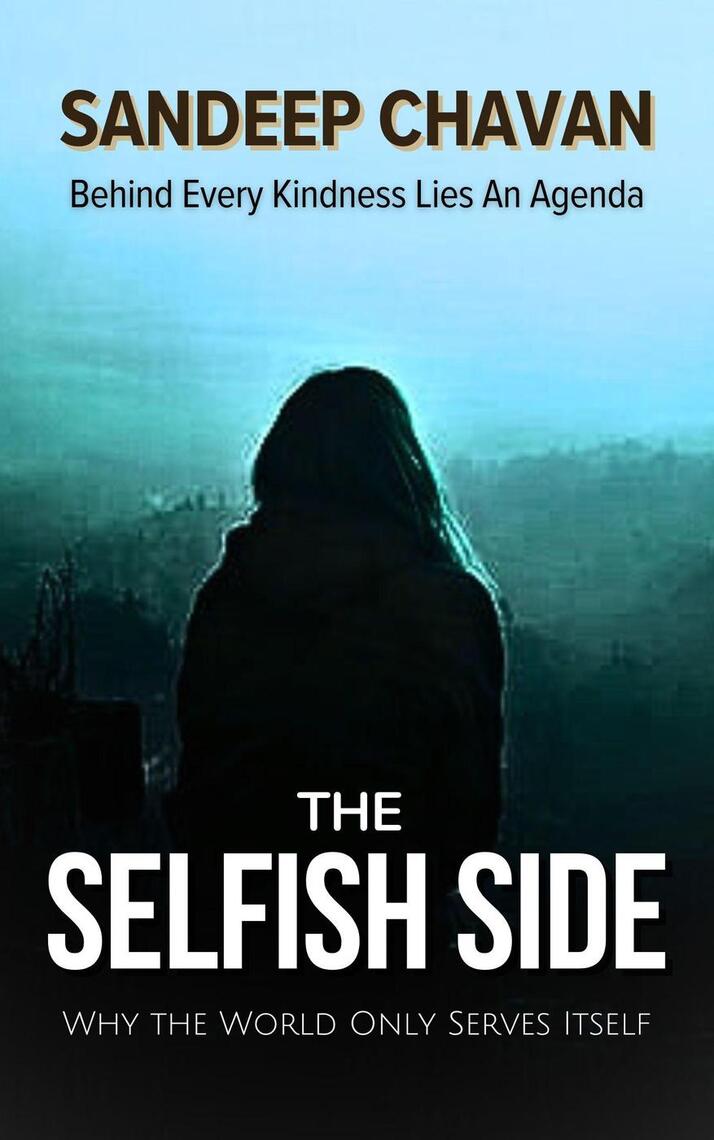 The Selfish Side by SANDEEP CHAVAN (Ebook) - Read free for 30 days