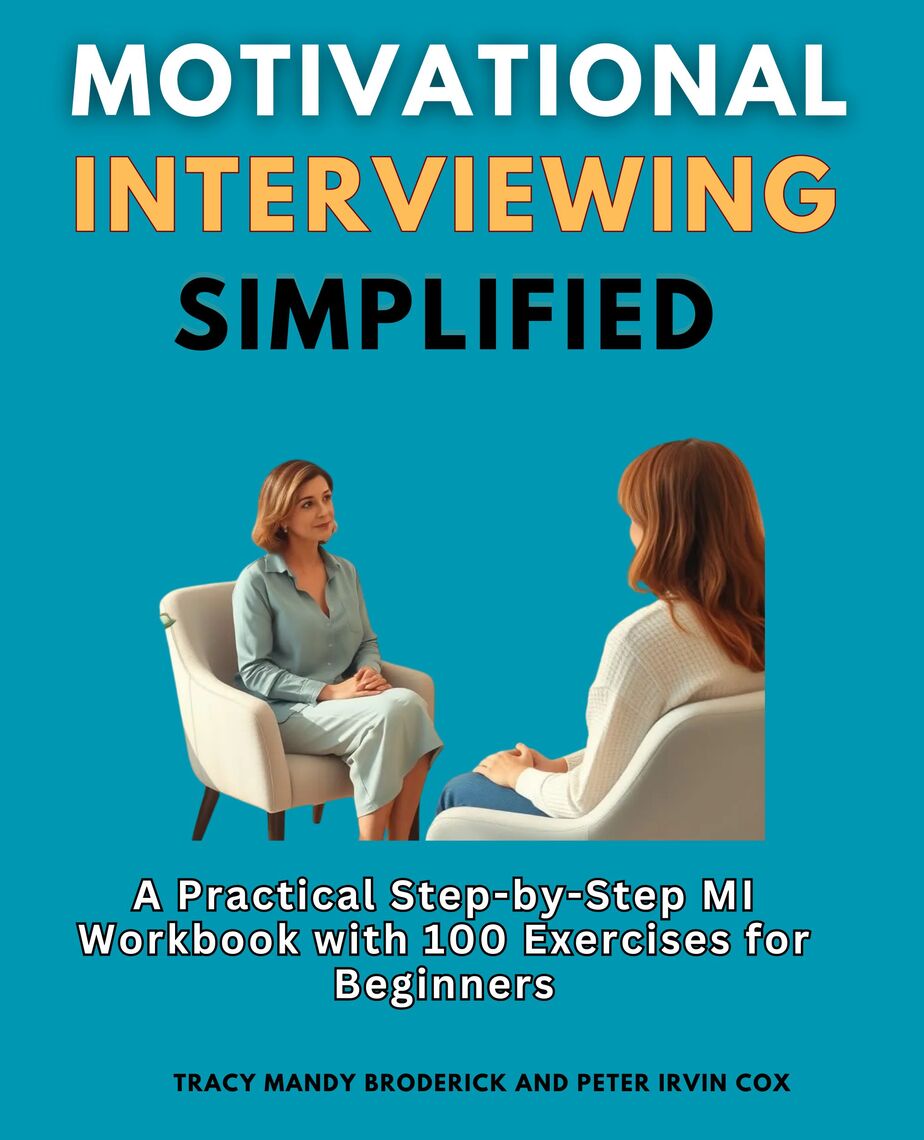 Motivational Interviewing Simplified by Tracy Mandy Broderick, Peter Irvin Cox (Ebook) - Read ...