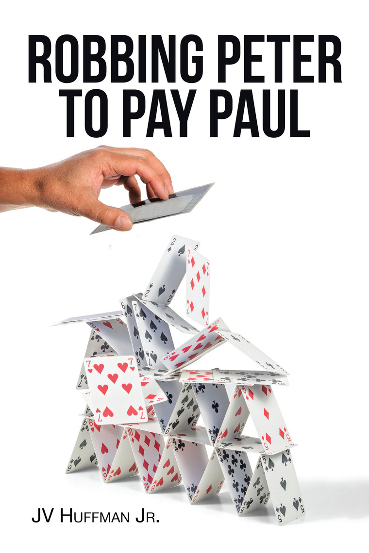 ROBBING PETER TO PAY PAUL by JV HUFFMAN JR. (Ebook) - Read free for 30 days