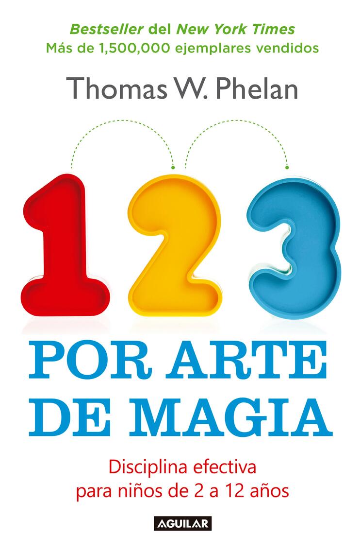 1, 2, 3 por arte de magia de THOMAS W. PHELAN (Libro electrónico) Leer ...