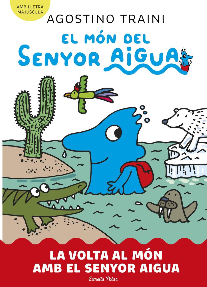 El món del senyor Aigua 3. La volta al món amb el senyor Aigua by ...