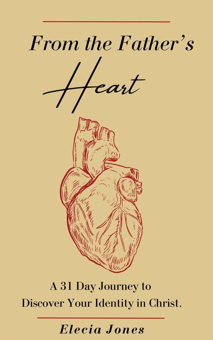From The Father’s Heart by Elecia Jones (Ebook) - Read free for 30 days