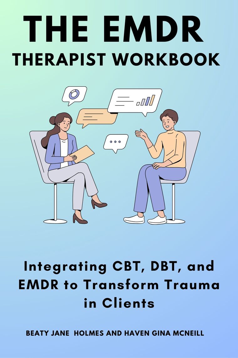 The EMDR Therapist Workbook by Beaty Jane Holmes, Haven Gina McNeill ...