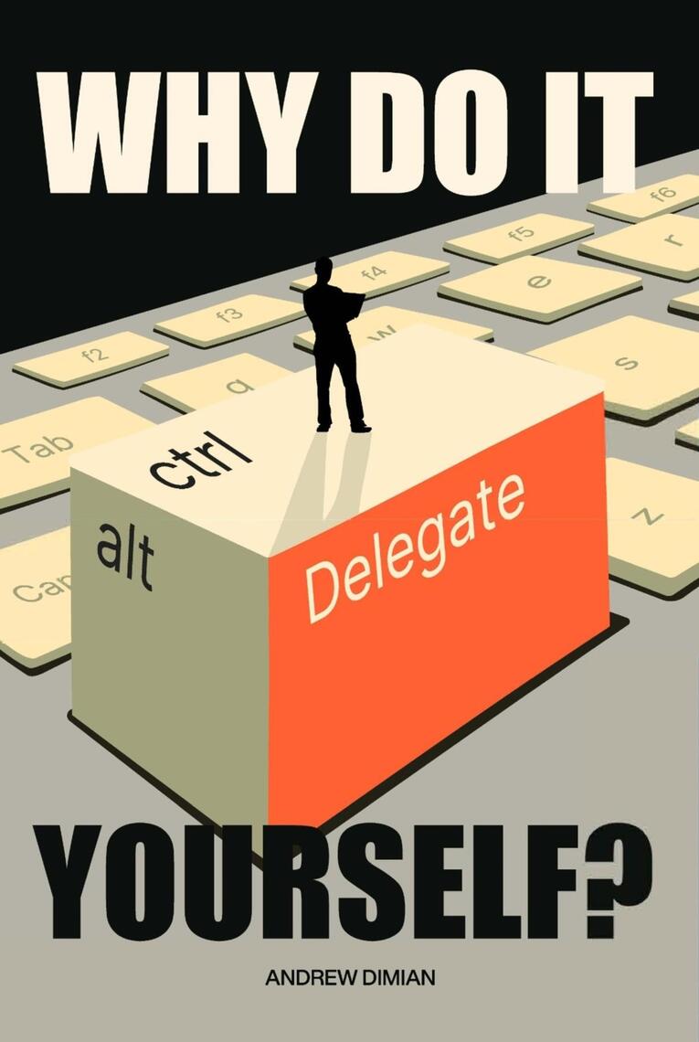 WHY DO IT YOURSELF? by Andrew Dimian (Ebook) - Read free for 30 days