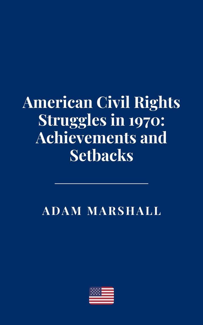 American Civil Rights Struggles in 1970: Achievements and Setbacks by ...