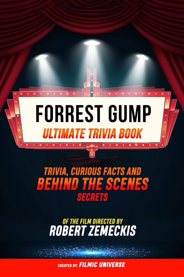 Forrest Gump - Ultimate Trivia Book: Trivia, Curious Facts And Behind ...