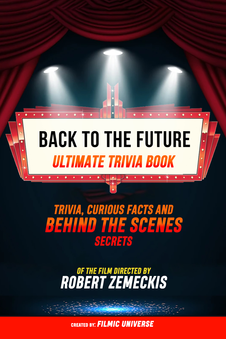 Back To The Future - Ultimate Trivia Book: Trivia, Curious Facts And ...