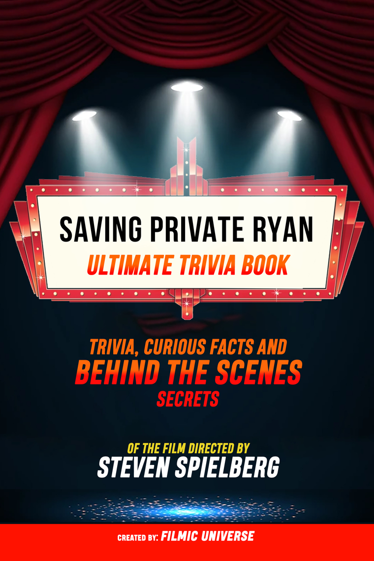 Saving Private Ryan - Ultimate Trivia Book: Trivia, Curious Facts And ...