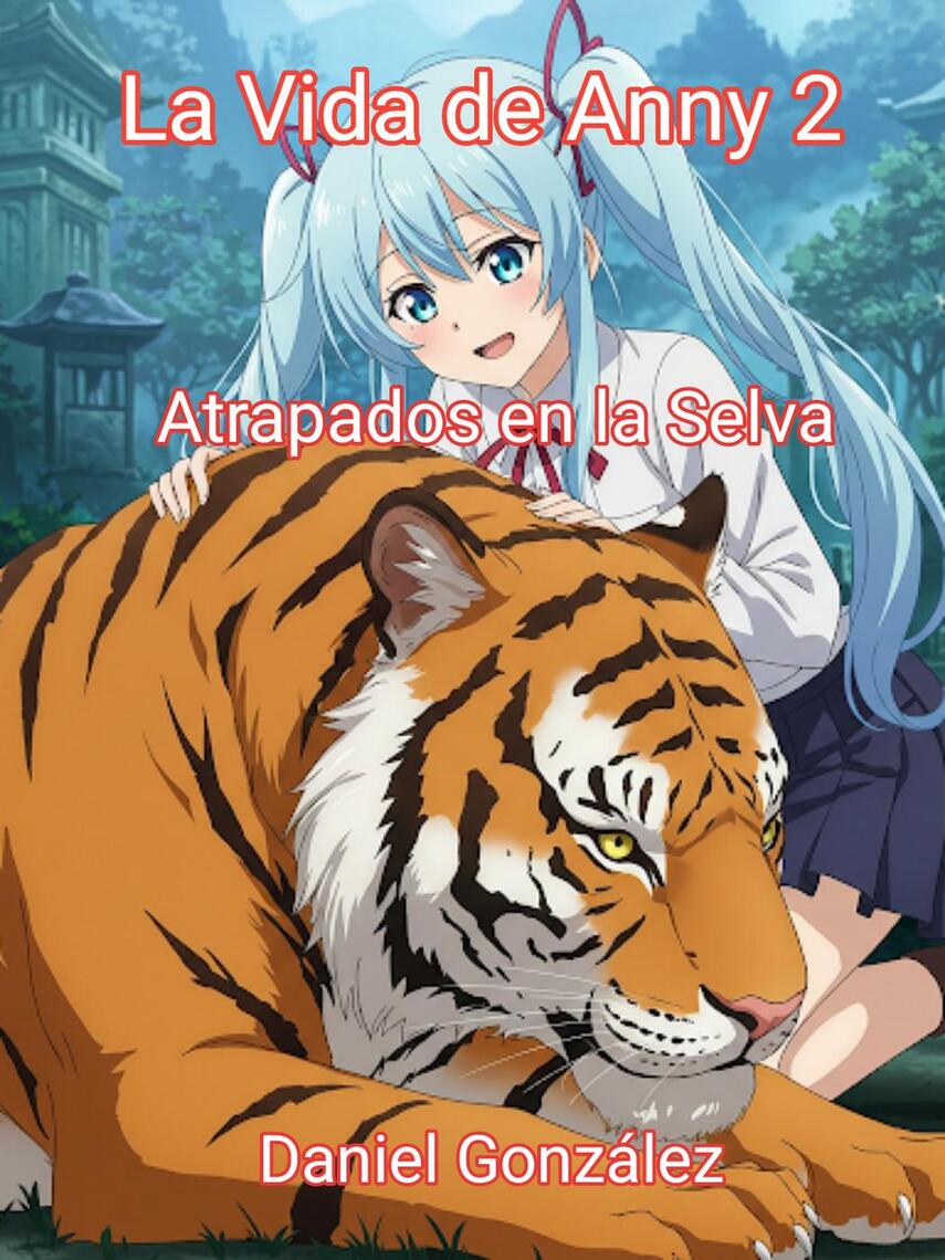 La Vida de Anny 2: Atrapados en la Selva de Daniel González (Libro ...