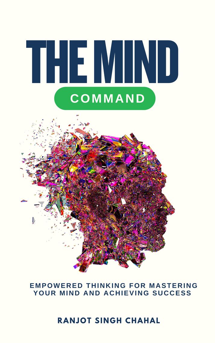 The Mind Command by Ranjot Singh Chahal (Ebook) - Read free for 30 days