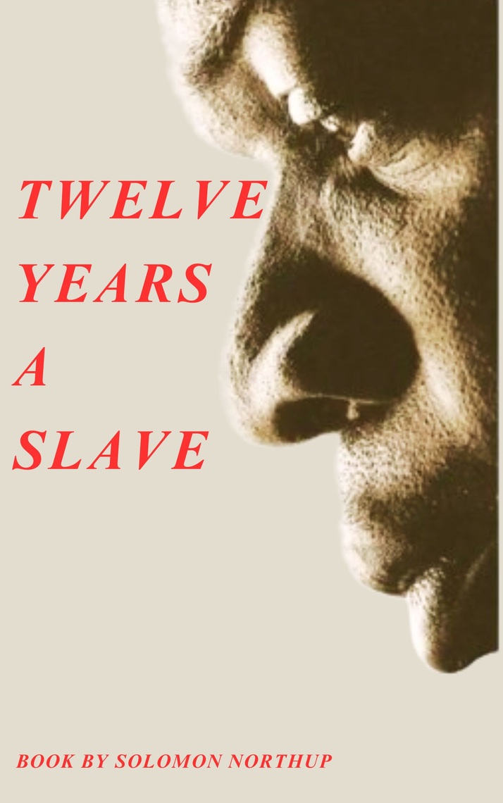 Twelve Years a Slave by Solomon Northup, Zenith Crescent Moon Press ...