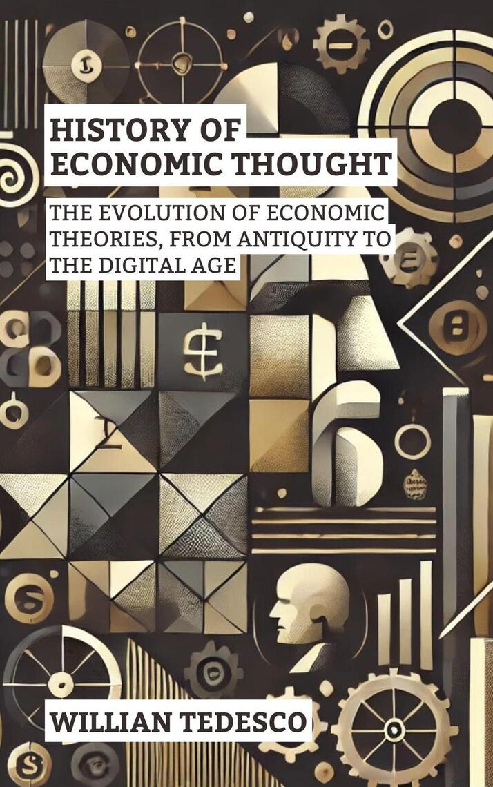 History of Economic Thought: The Evolution of Economic Theories, From ...