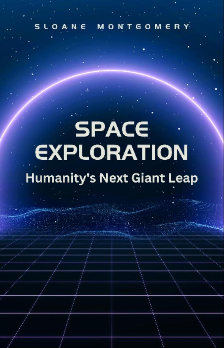 Space Exploration by Sloane Montgomery (Ebook) - Read free for 30 days