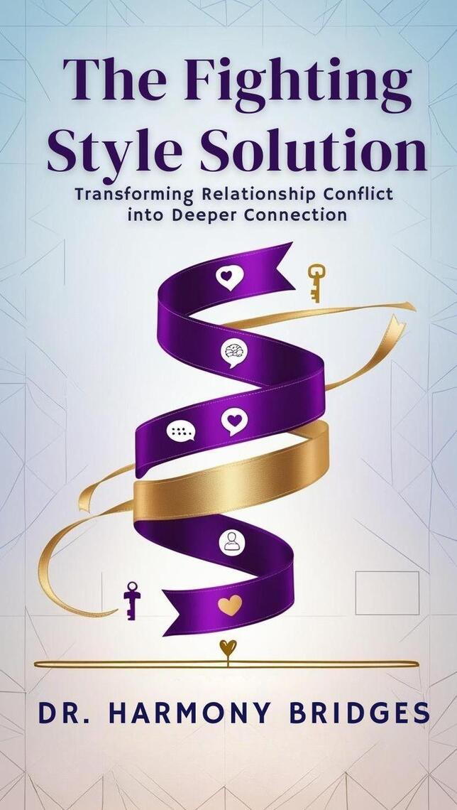 The Fighting Style: Solution Transforming Relationship Conflict into ...
