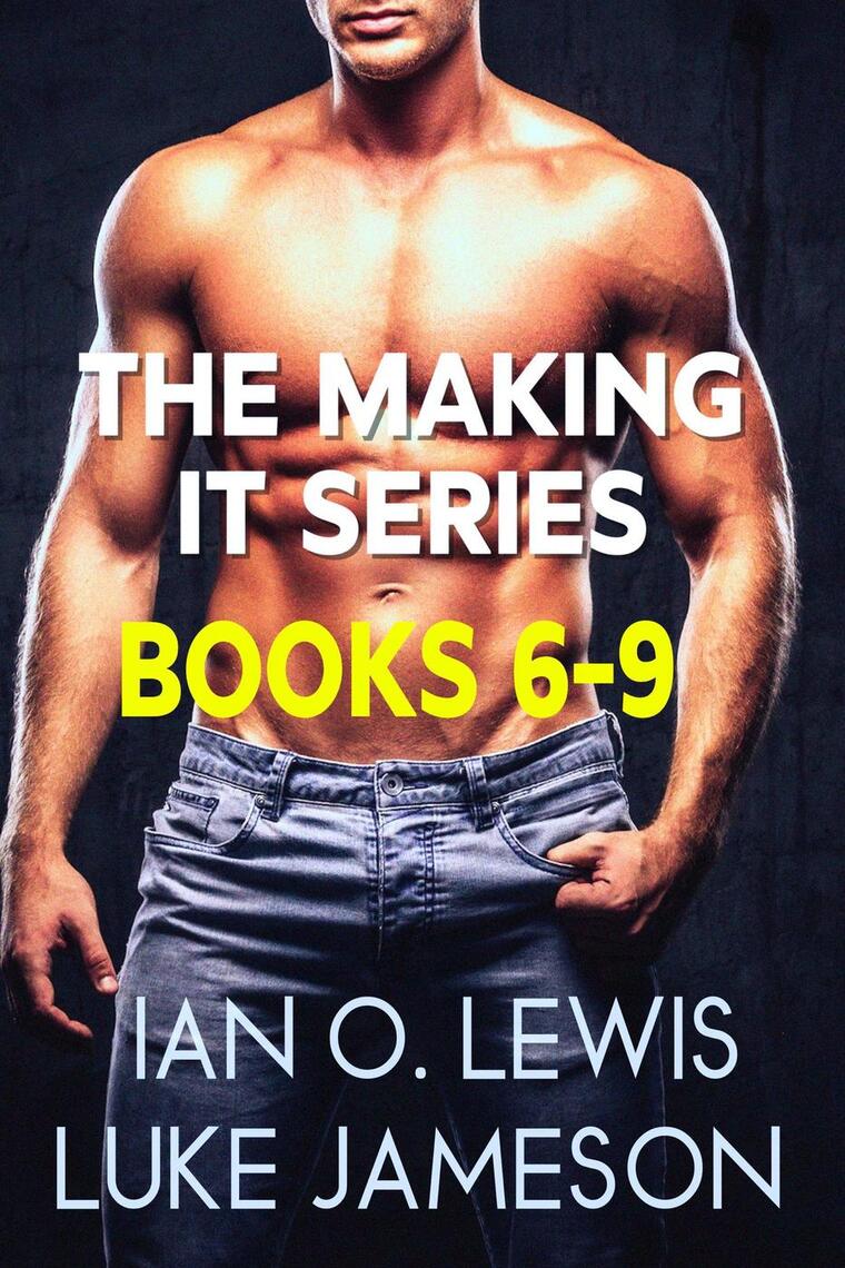The Making It Series Books 6-9 by Ian O. Lewis, Luke Jameson (Ebook) - Read free for 30 days