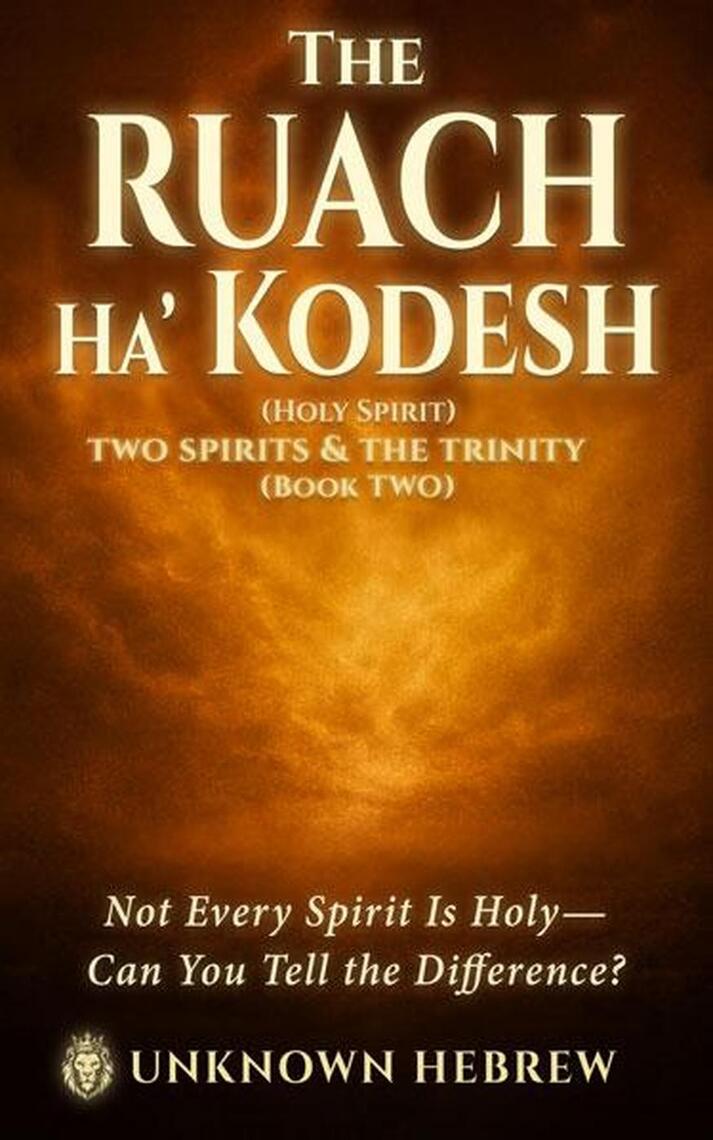 The Ruach Ha' Kodesh Two Spirits & The Trinity by Unknown Hebrew (Ebook ...