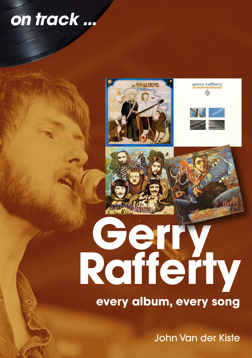 Gerry Rafferty by Jon Van der Kiste (Ebook) - Read free for 30 days
