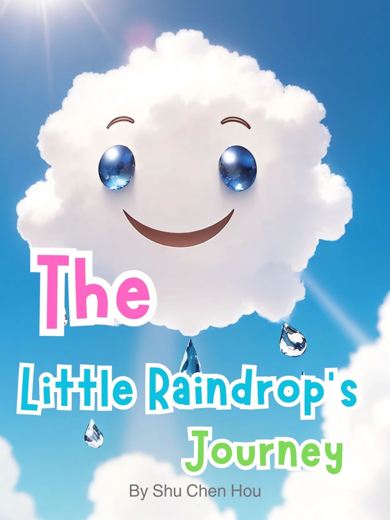 The Little Raindrop's Journey by Shu Chen Hou, AI (Ebook) - Read free ...