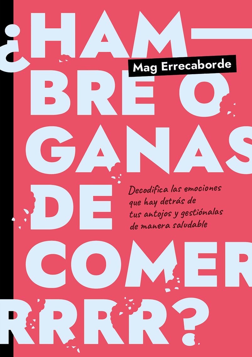 ¿Hambre o ganas de comer? de Mag Errecaborde (Libro electrónico) Leer gratis durante 30 días