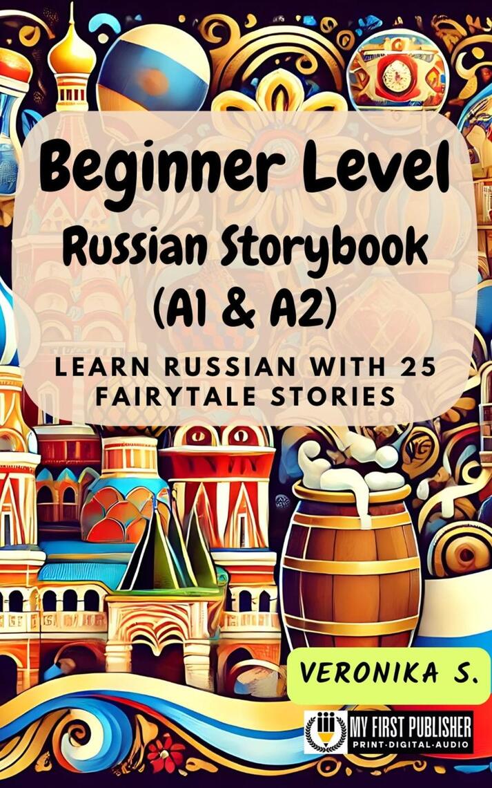 Beginner Level Russian Storybook (A1 & A2): Learn Russian with 25 ...