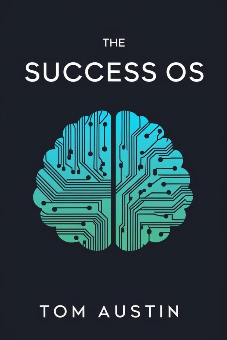 The Success OS by Tom Austin (Ebook) - Read free for 30 days