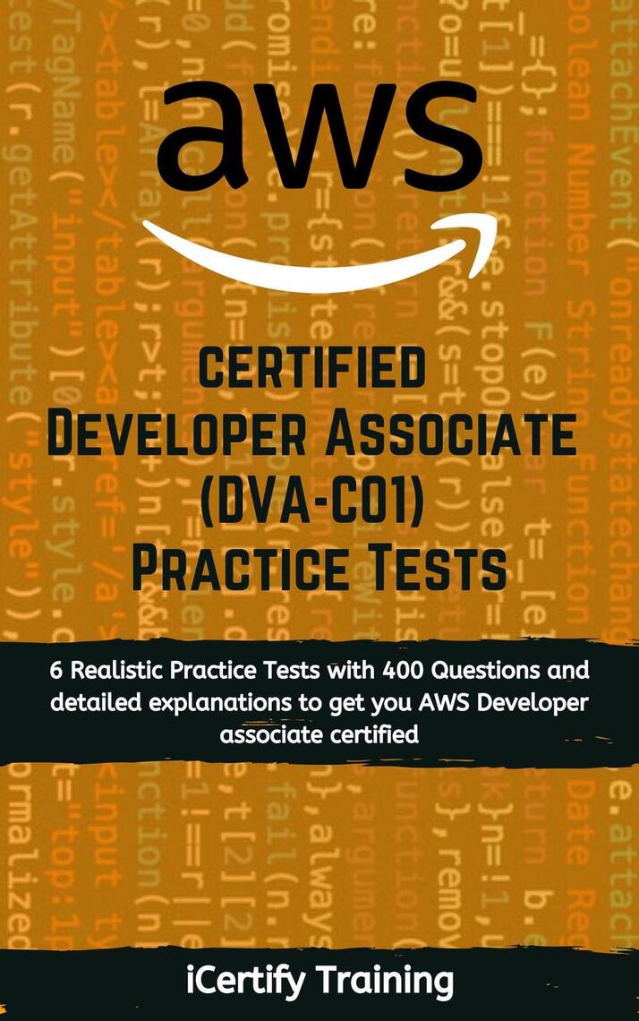 Aws Certified Developer Associate Dva C01 Practice Test By Icertify Training Ebook Read