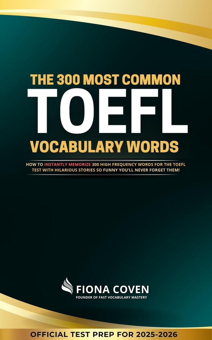 The 300 Most Common TOEFL Vocabulary Words by Fiona Coven (Ebook ...