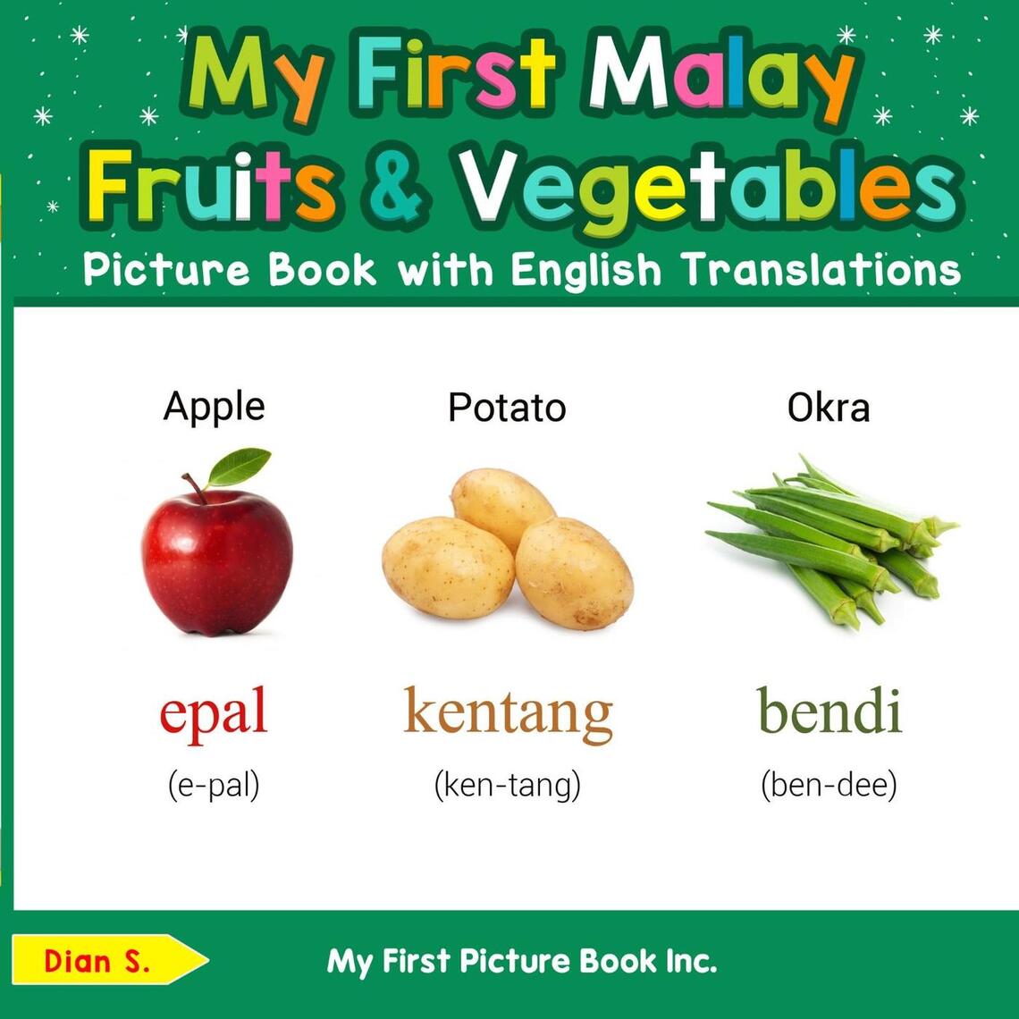 My First Malay Fruits & Vegetables Picture Book with English ...