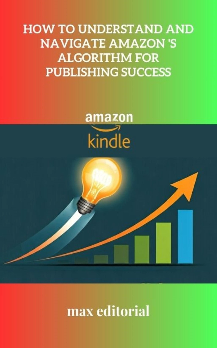 How to Understand and Navigate Amazon 's Algorithm for Publishing ...