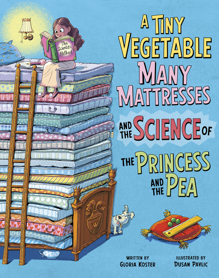 A Tiny Vegetable, Many Mattresses, and the Science of the Princess and ...