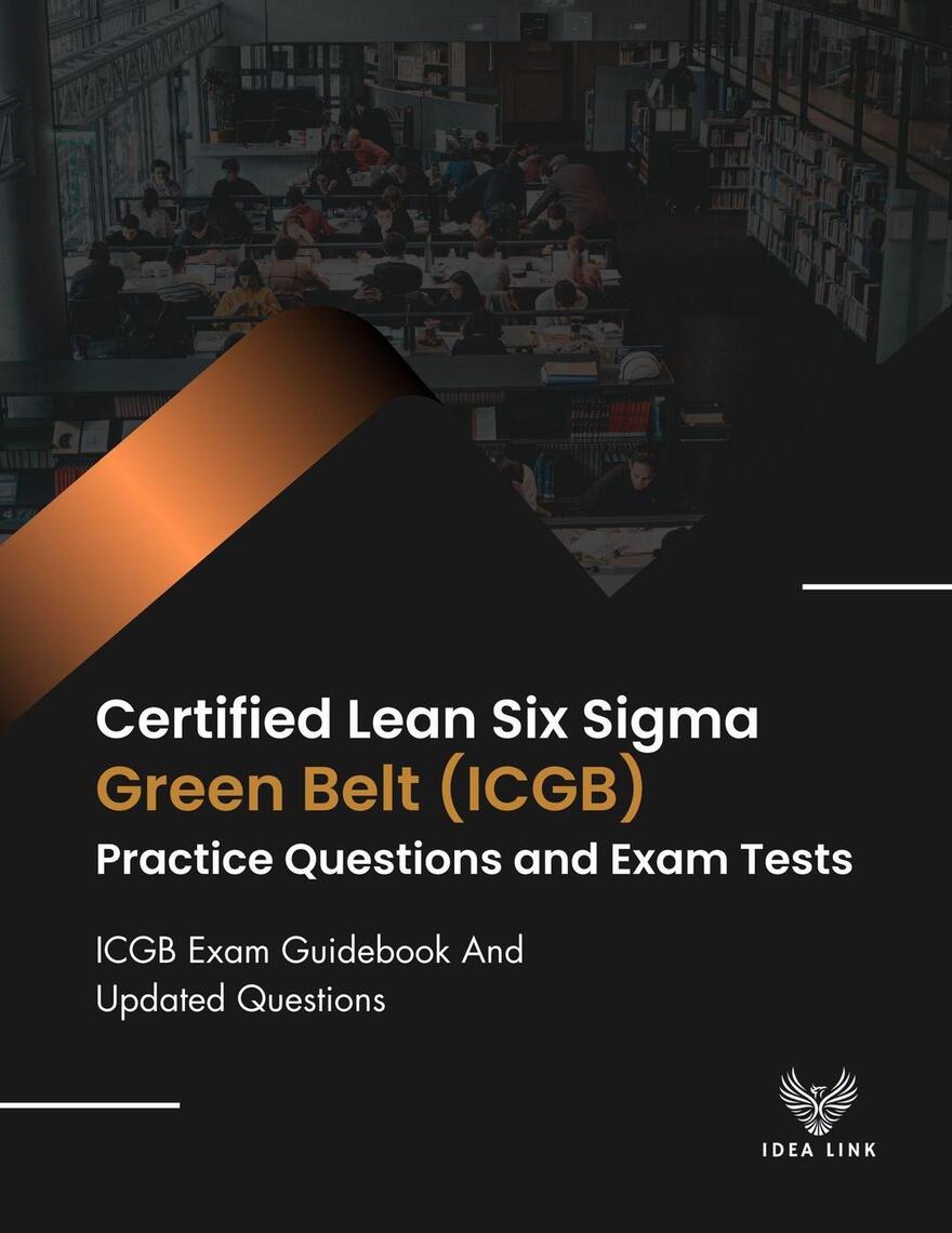 Certified Lean Six Sigma Green Belt (ICGB) Practice Questions And Exam ...