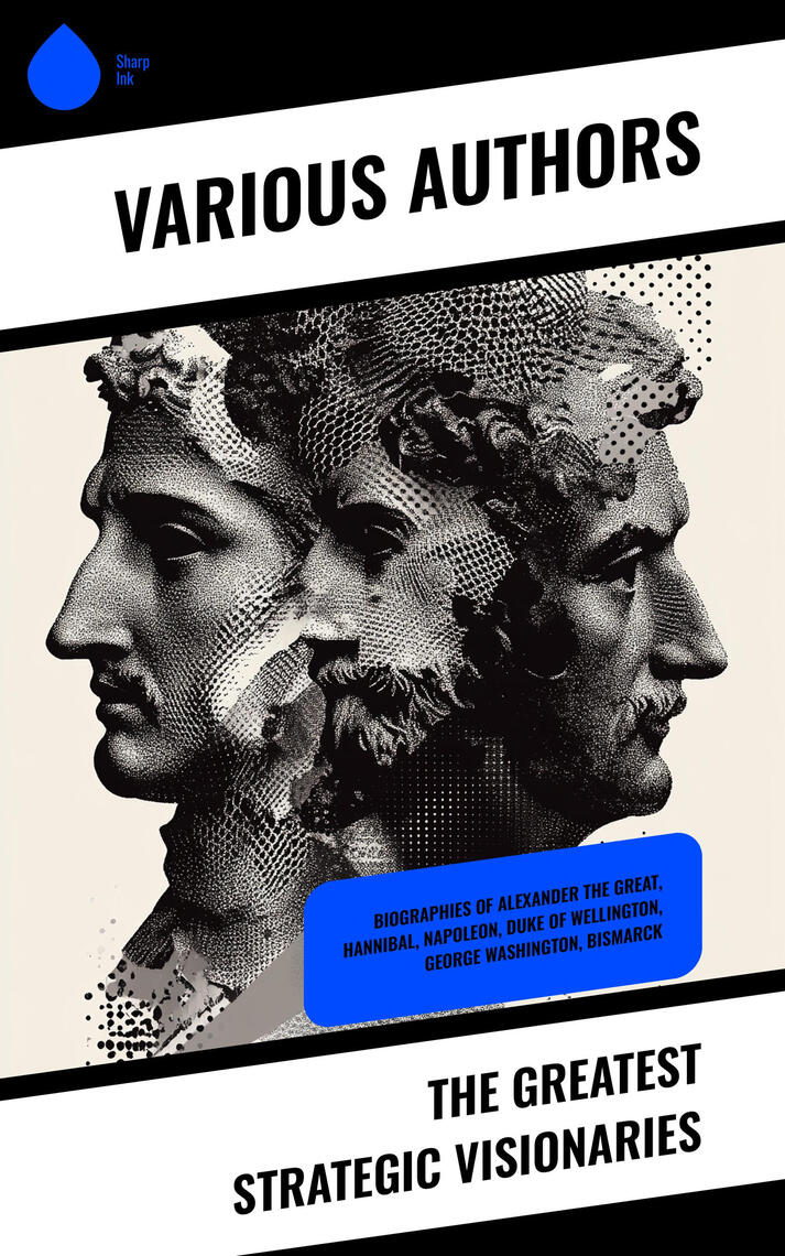 The Greatest Strategic Visionaries by Jacob Abbott, Evelyn S ...