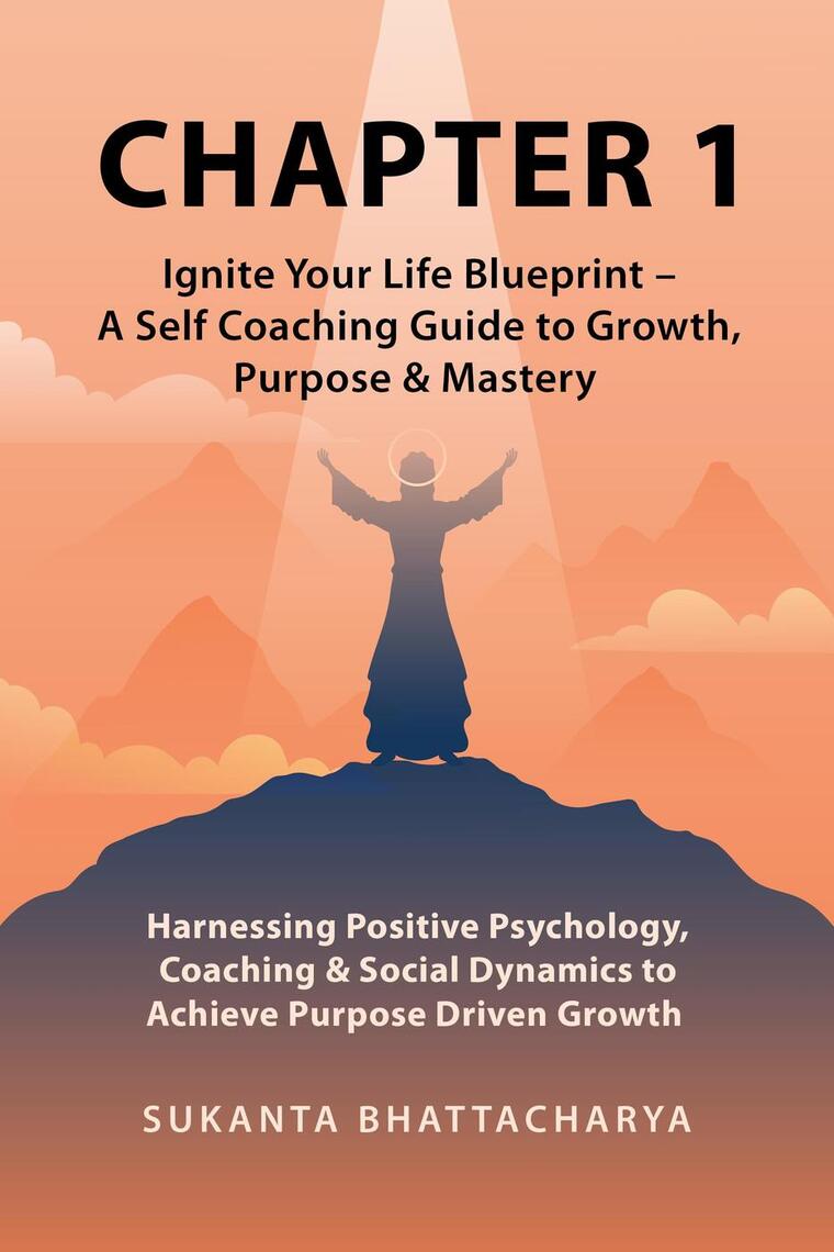 Chapter 1: Ignite Your Life Blueprint – A Self Coaching Guide to Growth ...