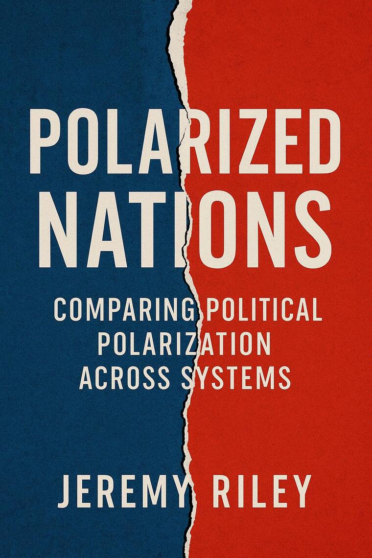Polarized Nations: Comparing Political Polarization Across Systems by Jeremy Riley (Ebook ...