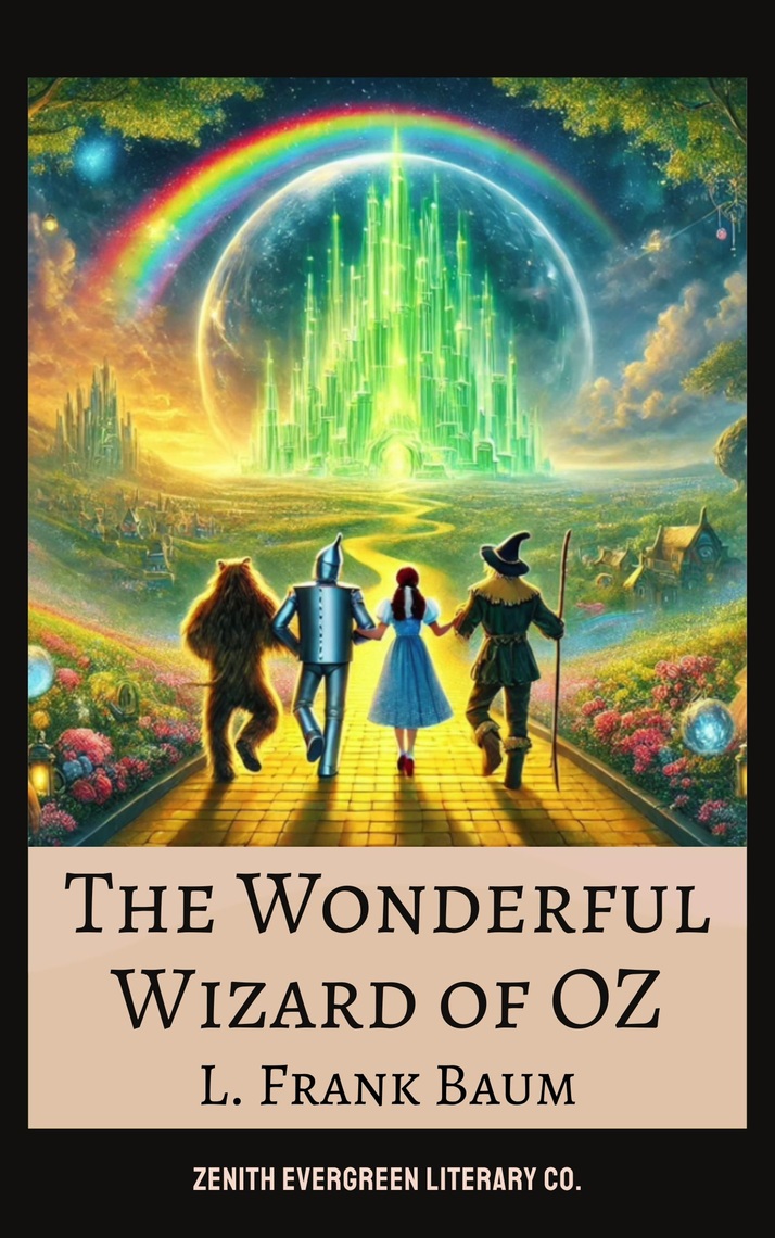 The Wonderful Wizard of Oz by L. Frank Baum, Zenith Evergreen Literary ...