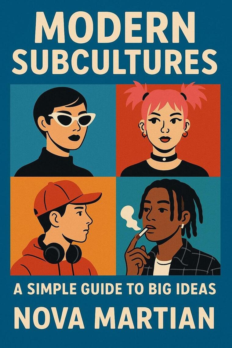 Modern Subcultures: A Simple Guide to Big Ideas by NOVA MARTIAN (Ebook ...