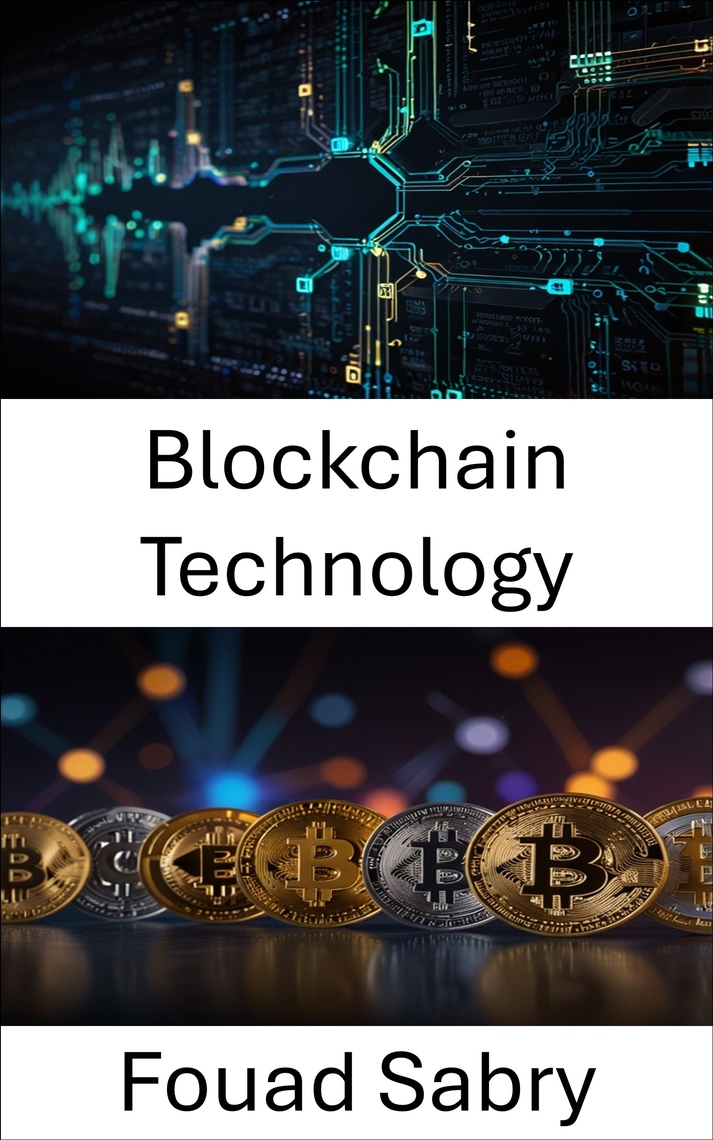 Blockchain Technology by Fouad Sabry (Ebook) - Read free for 30 days