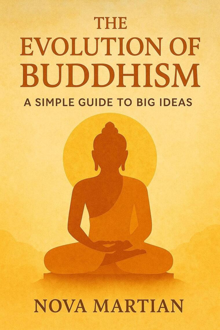 The Evolution of Buddhism: A Simple Guide to Big Ideas by NOVA MARTIAN ...