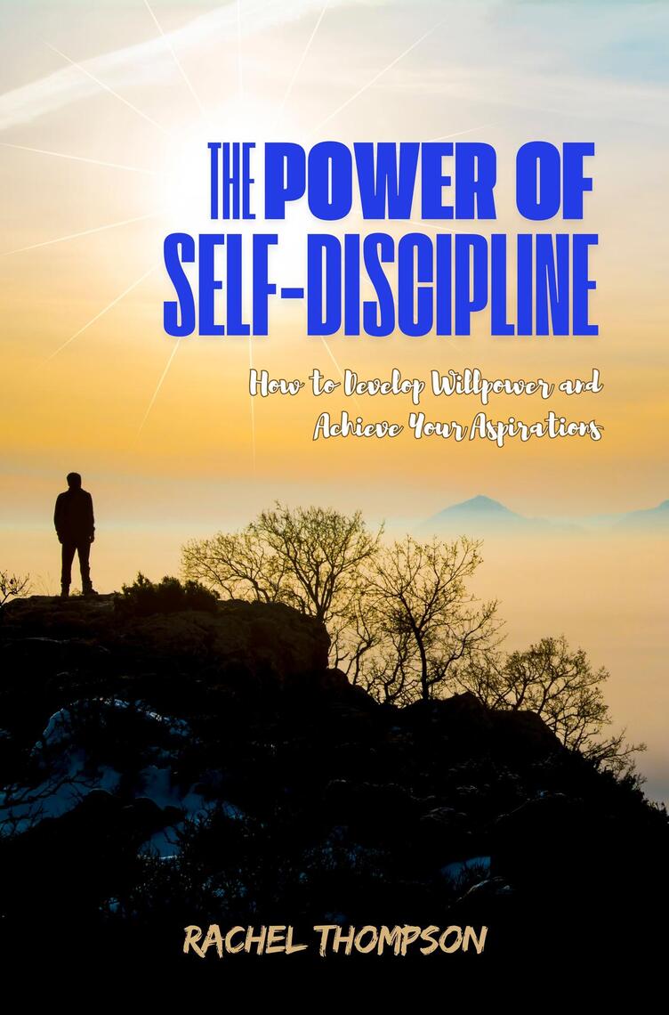 The Power of Self-Discipline by Rachel Thompson (Ebook) - Read free for ...