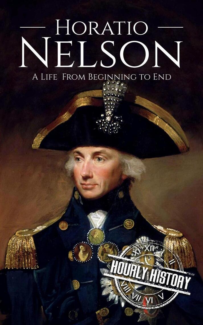 Horatio Nelson by Hourly History (Ebook) - Read free for 30 days