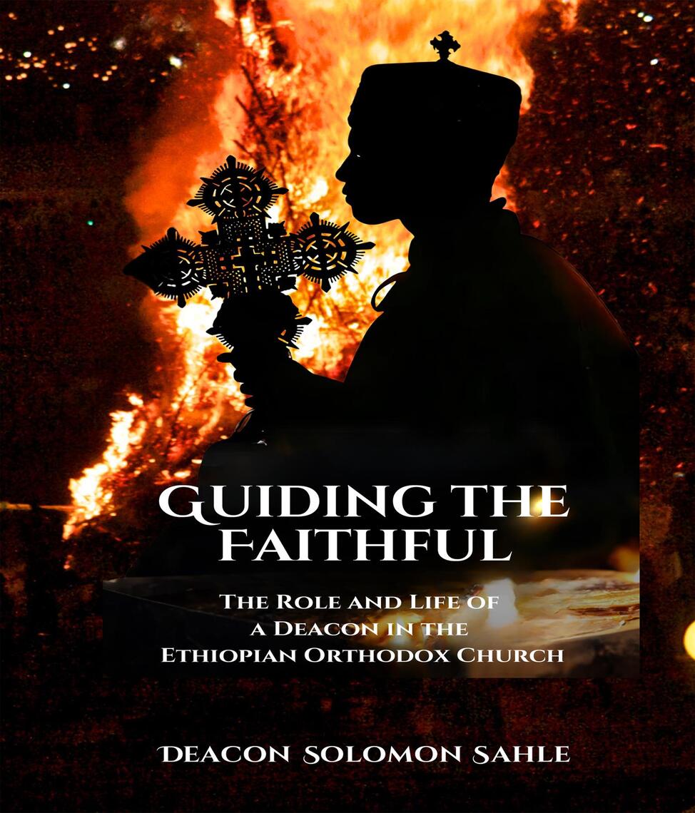 Guiding the Faithful by Deacon Solomon Sahle (Ebook) - Read free for 30 ...