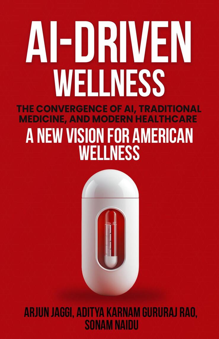 AI-DRIVEN WELLNESS by Arjun Jaggi, Aditya Karnam Gururaj Rao, Sonam ...
