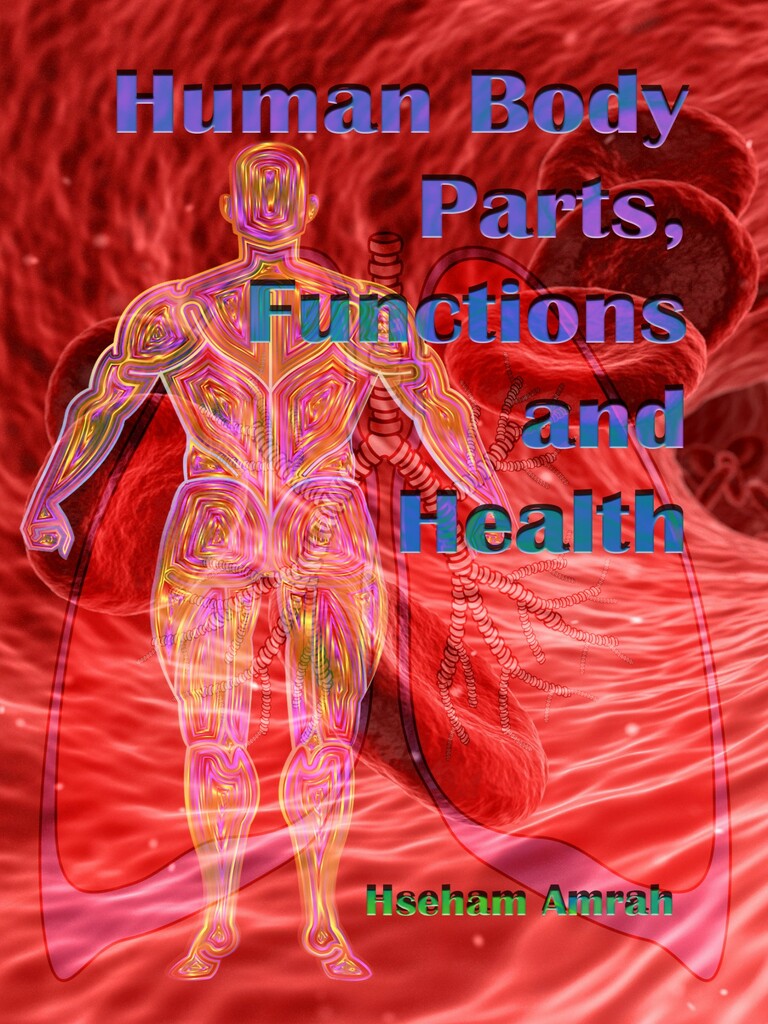 Human Body Parts, Functions and Health by Hseham Amrah (Ebook) - Read ...