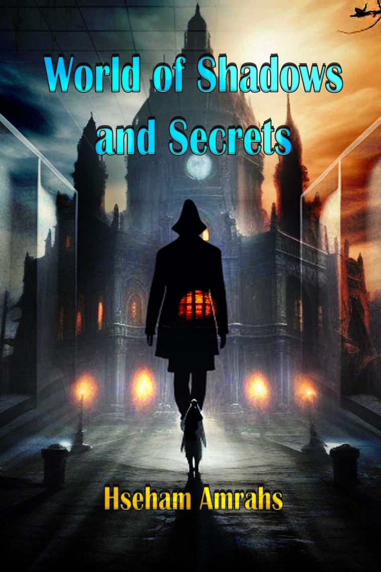 World of Shadows and Secrets by Hseham Amrahs (Ebook) - Read free for ...