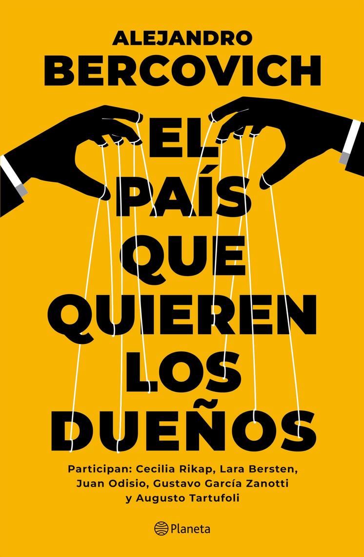 El país que quieren los dueños de Alejandro Bercovich (Libro ...
