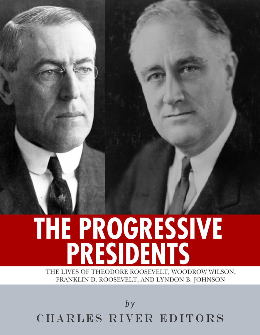 The Progressive Presidents by Charles River Editors (Ebook) - Read free ...